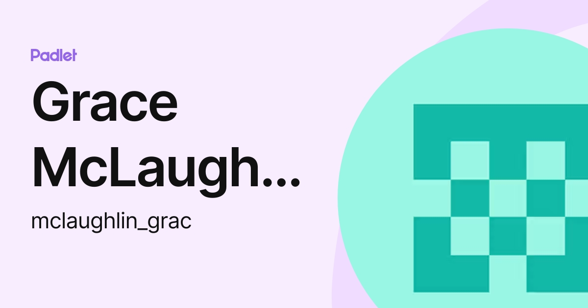 Grace McLaughlin (mclaughlin_grac) profile | Padlet