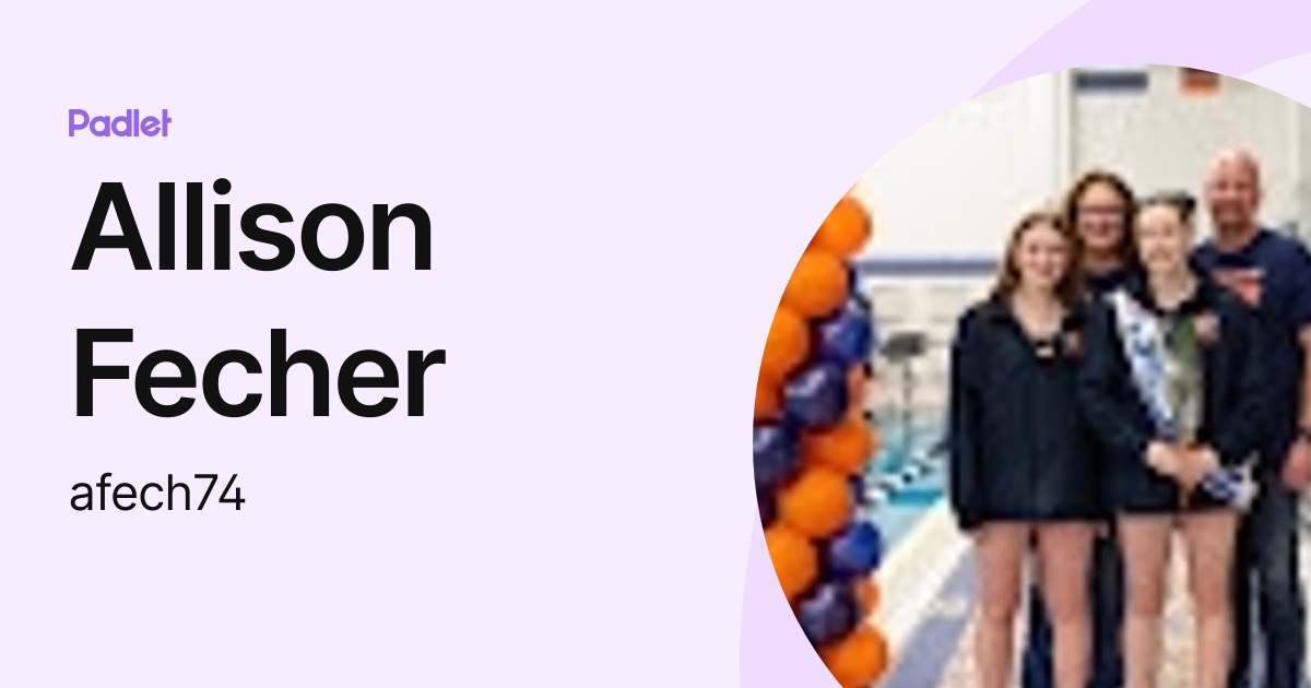 Allison Fecher (afech74) profile | Padlet