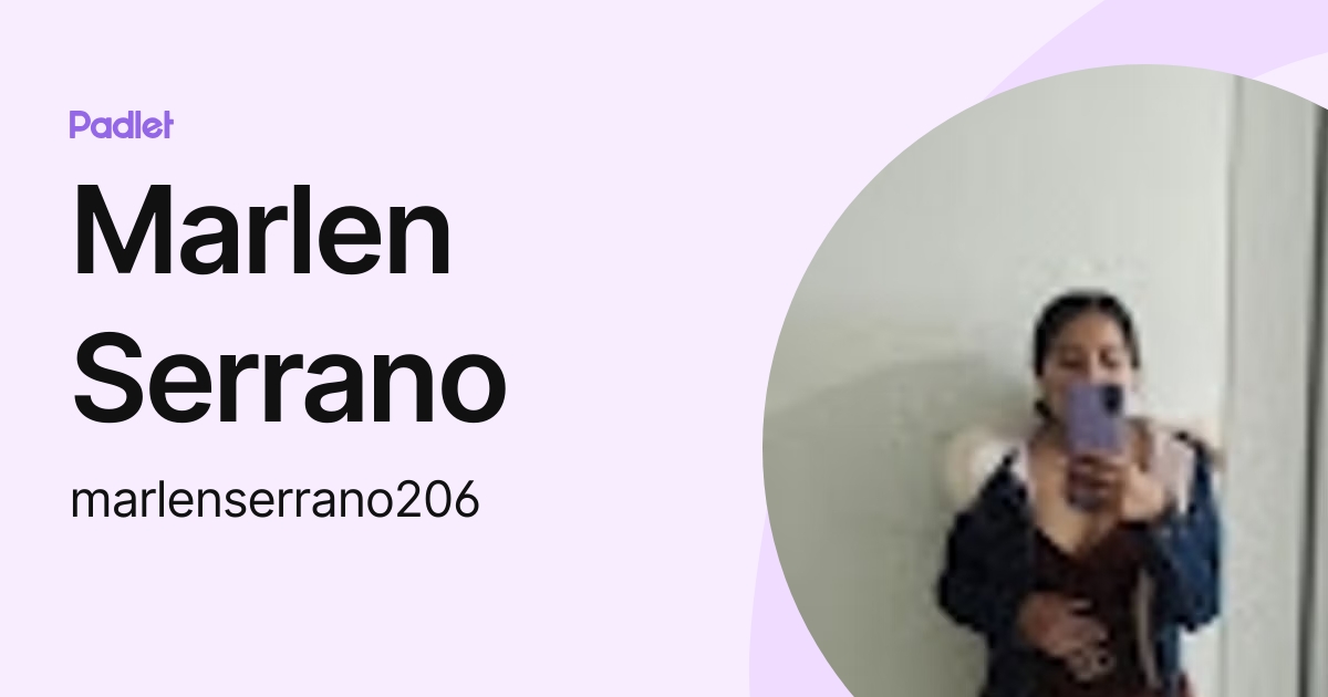 Marlen Serrano (marlenserrano206) profile | Padlet