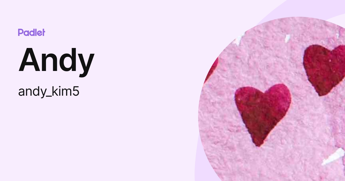 Andy (andy_kim5) profile | Padlet