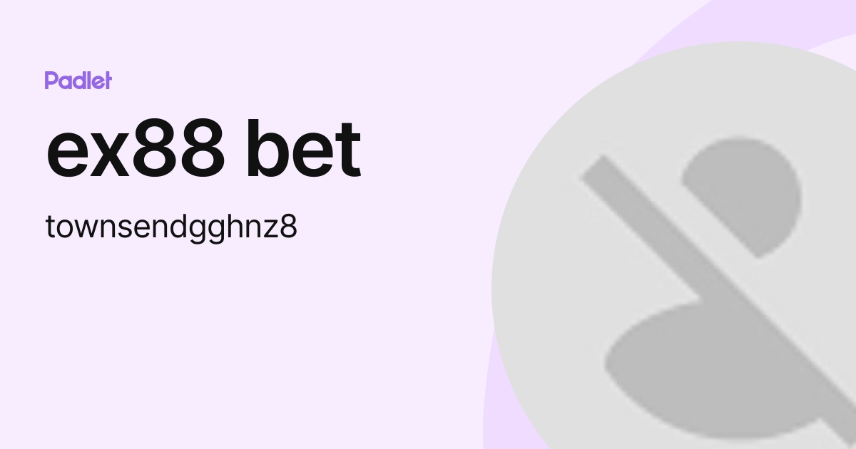 ex88 bet (townsendgghnz8) profile | Padlet