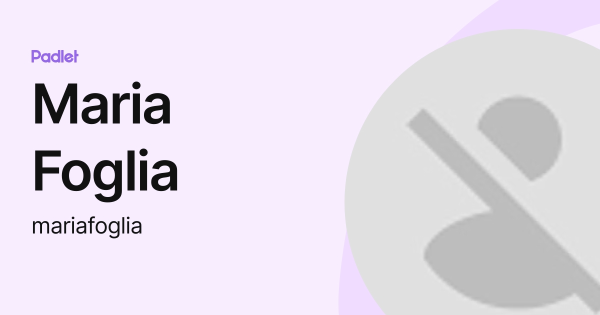 Maria Foglia (mariafoglia) profile | Padlet