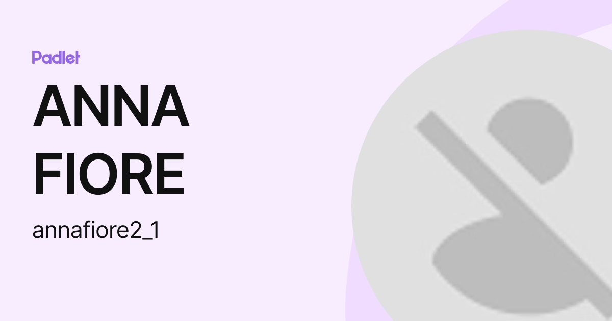 ANNA FIORE (annafiore2_1) profile | Padlet