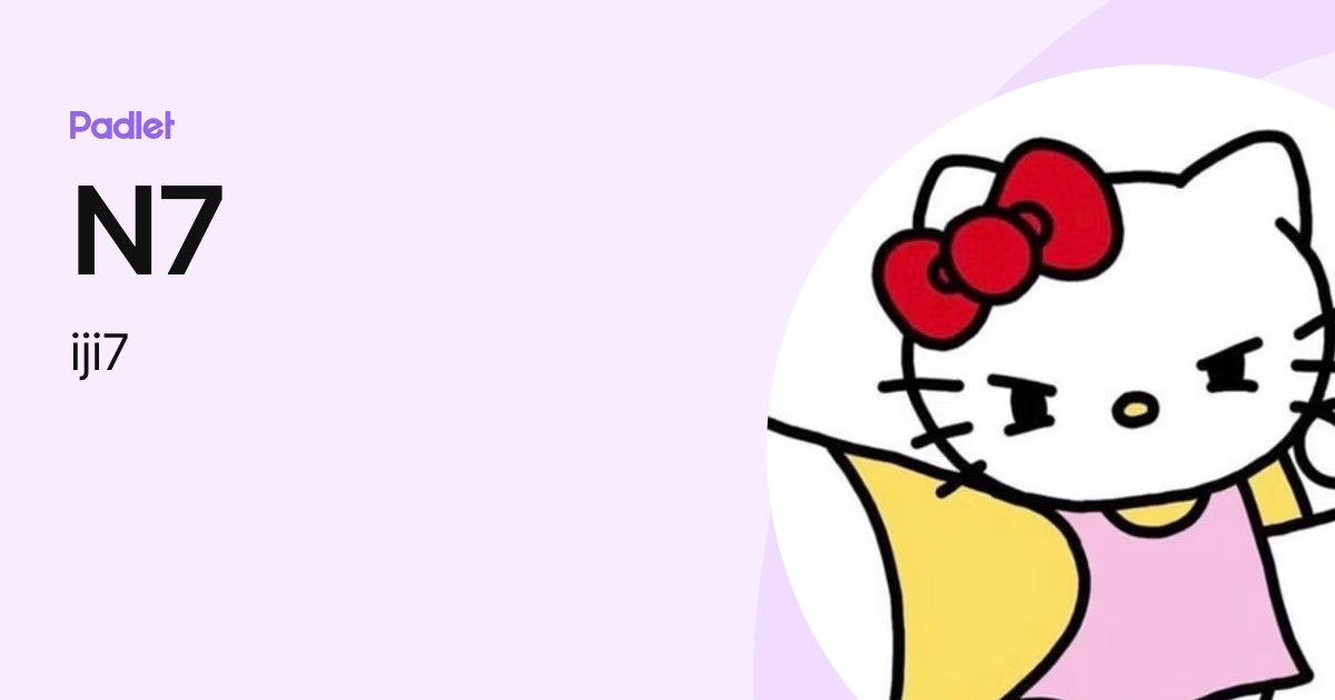 N7 (iji7) profile | Padlet