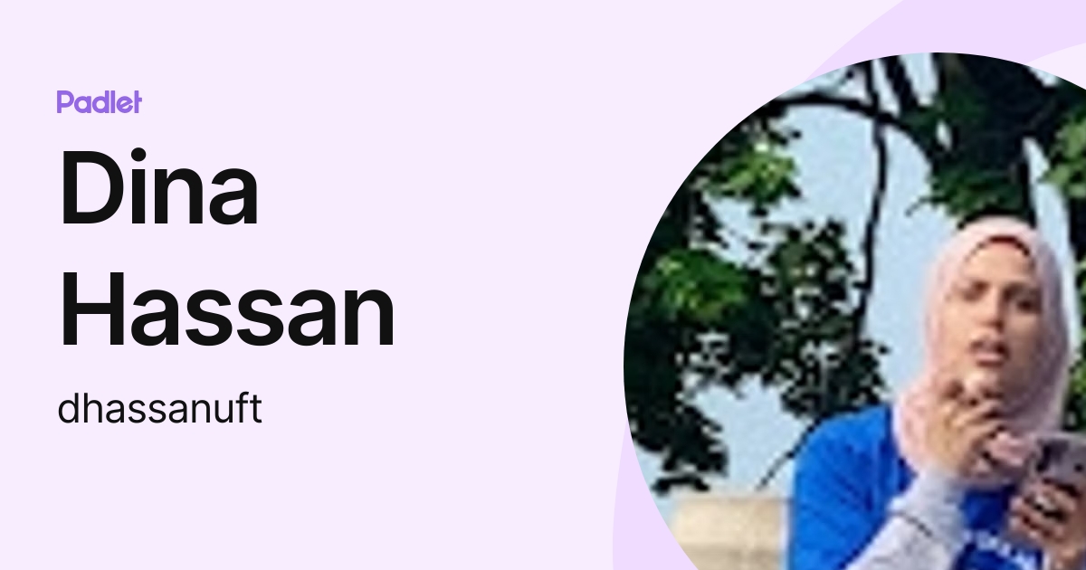 Dina Hassan (dhassanuft) profile | Padlet