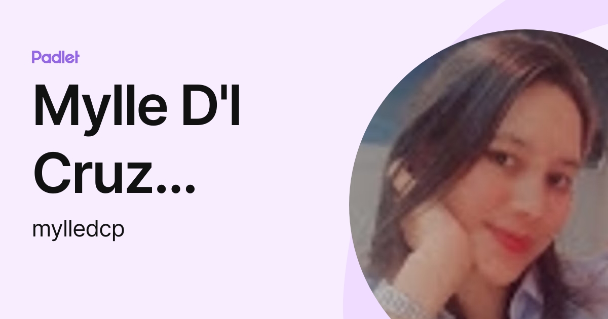 Mylle D'l Cruz Pimienta (mylledcp) profile | Padlet