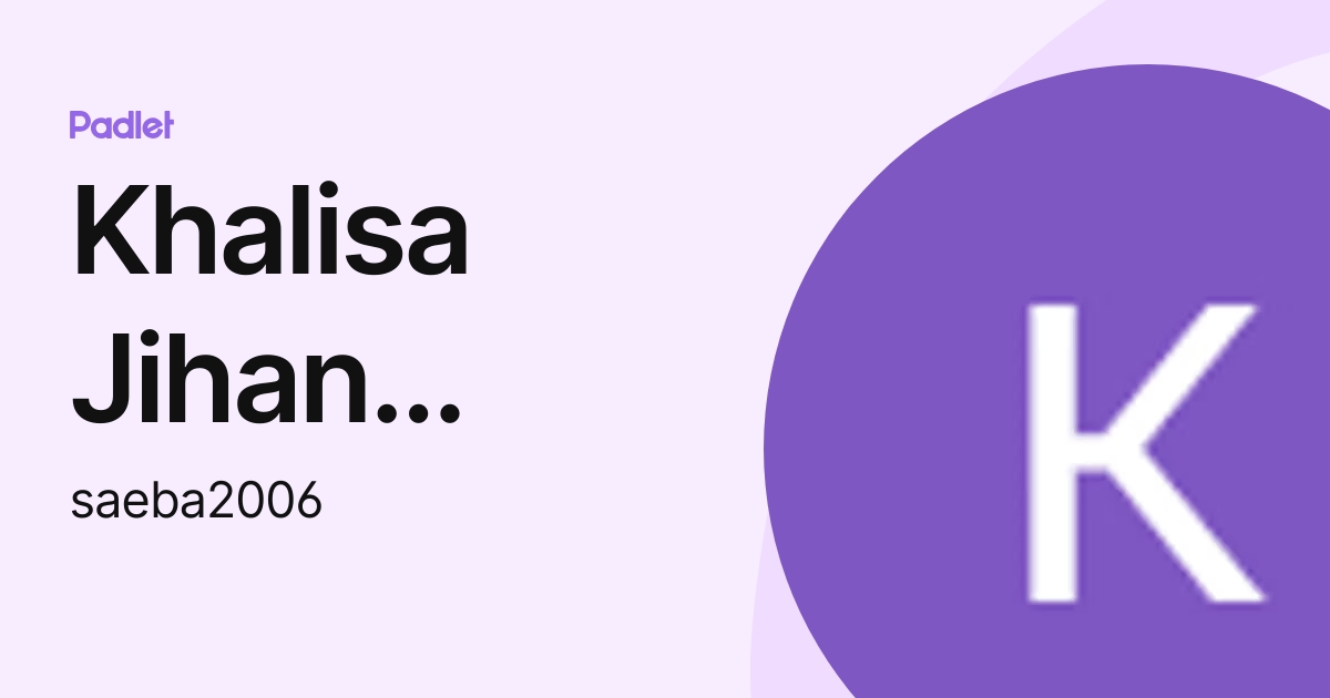 Khalisa Jihan Saeba (saeba2006) profile | Padlet