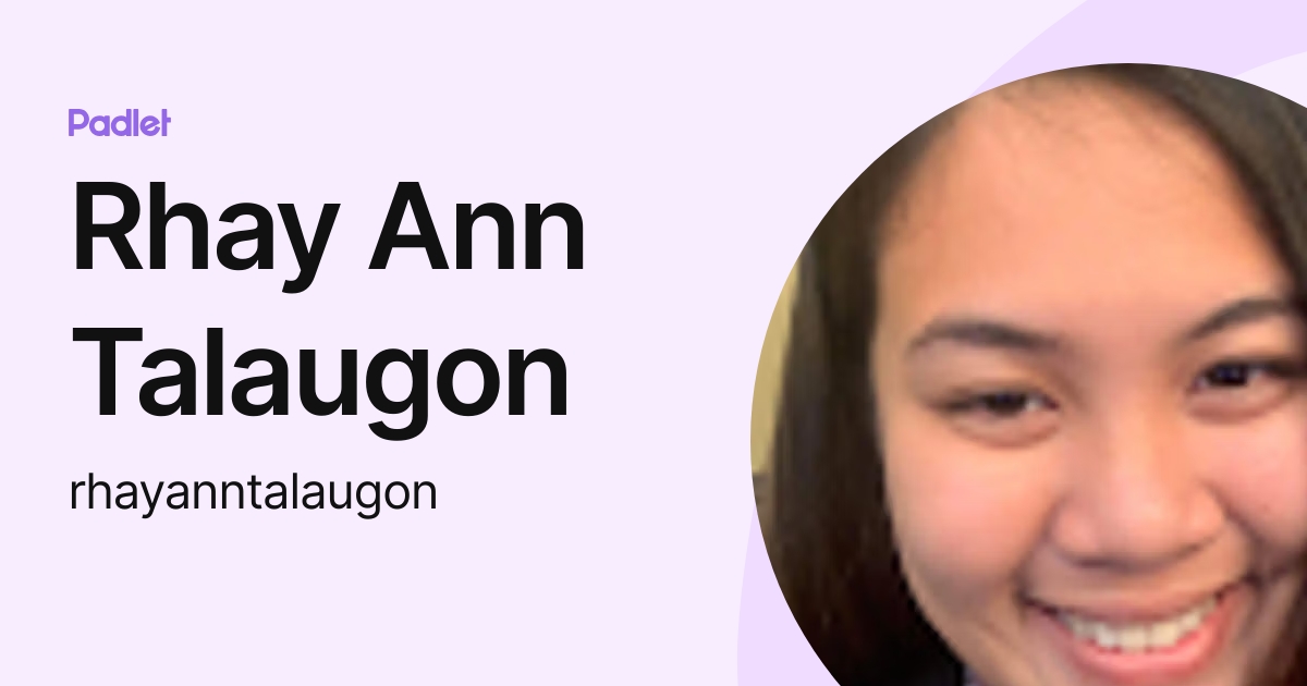 Rhay Ann Talaugon (rhayanntalaugon) profile | Padlet