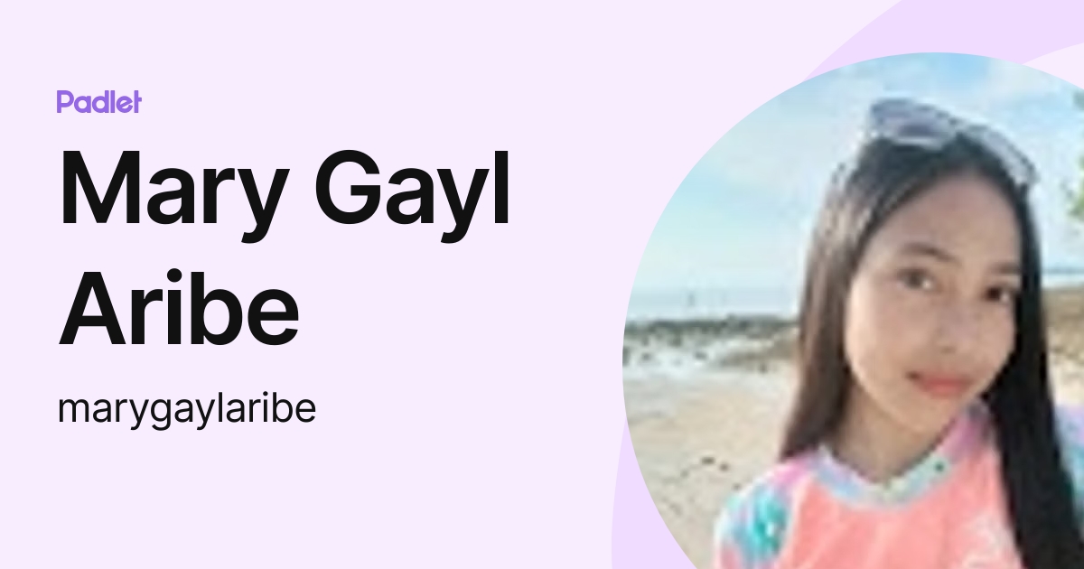 Mary Gayl Aribe (marygaylaribe) profile | Padlet