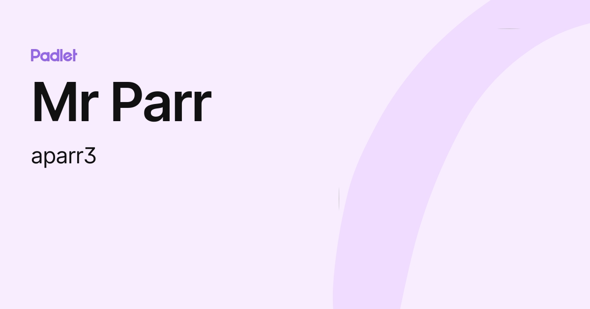 Mr Parr (aparr3) profile | Padlet