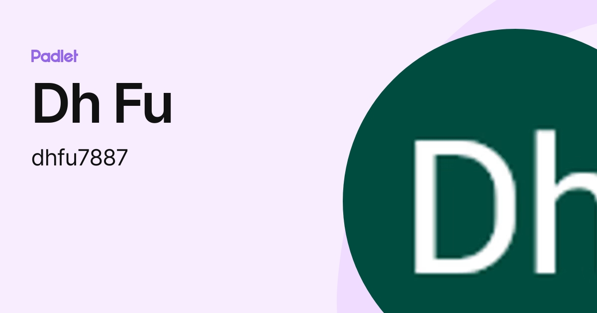 Dh Fu (dhfu7887) profile | Padlet