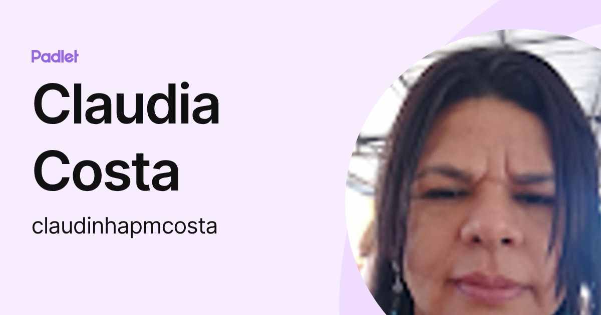Claudia Costa Claudinhapmcosta Profile Padlet