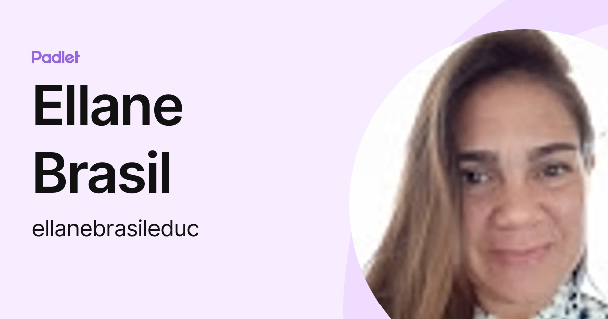 Ellane Brasil (ellanebrasileduc) profile | Padlet