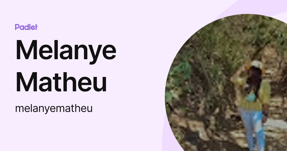 Melanye Matheu (melanyematheu) profile | Padlet