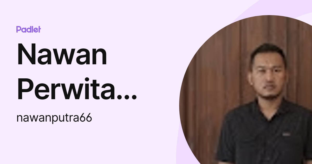 Nawan Perwita Putra (nawanputra66) profile | Padlet