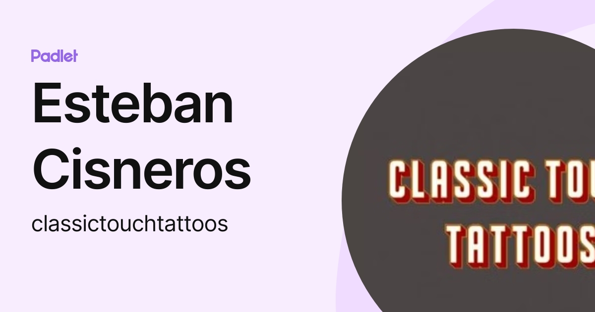 Esteban Cisneros (classictouchtattoos) profile | Padlet