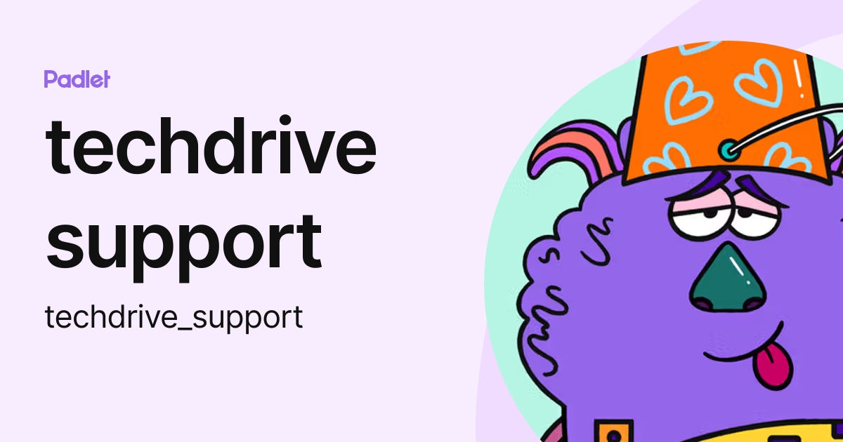 techdrive support (techdrive_support) profile | Padlet