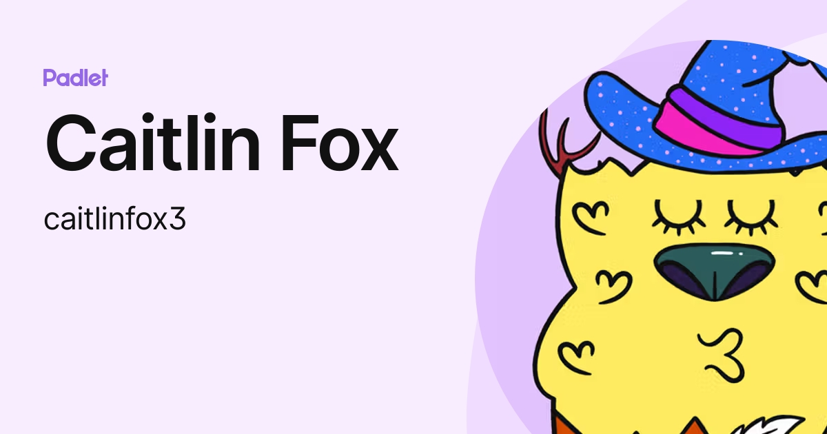 Caitlin Fox (caitlinfox3) profile | Padlet