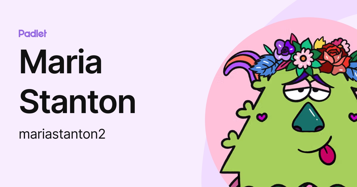 Maria Stanton (mariastanton1) profile | Padlet