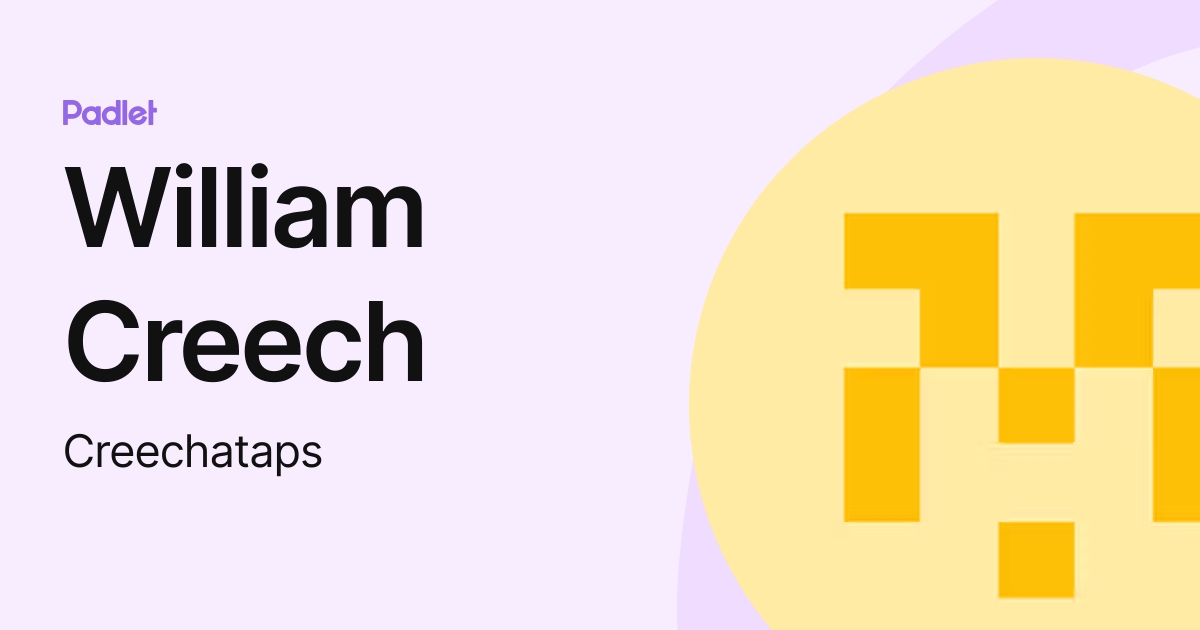 William Creech (Creechataps) profile | Padlet