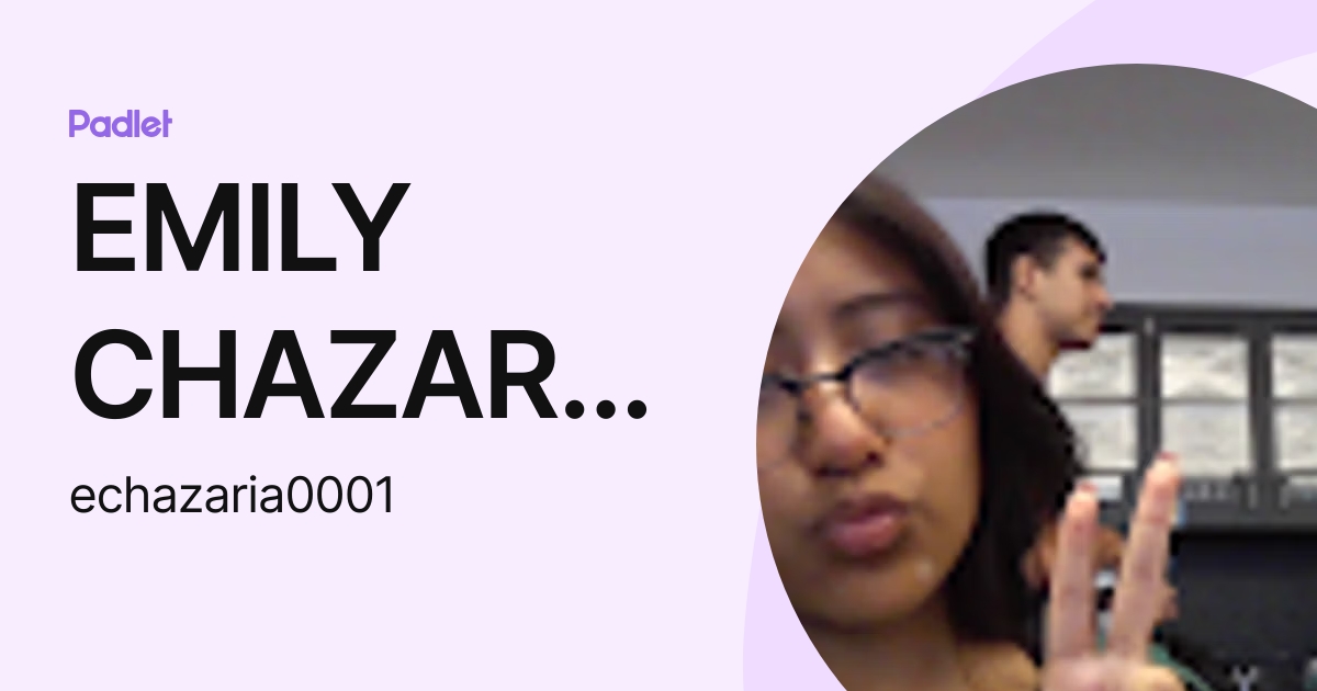 EMILY CHAZARI-AGUSTIN (echazaria0001) profile | Padlet