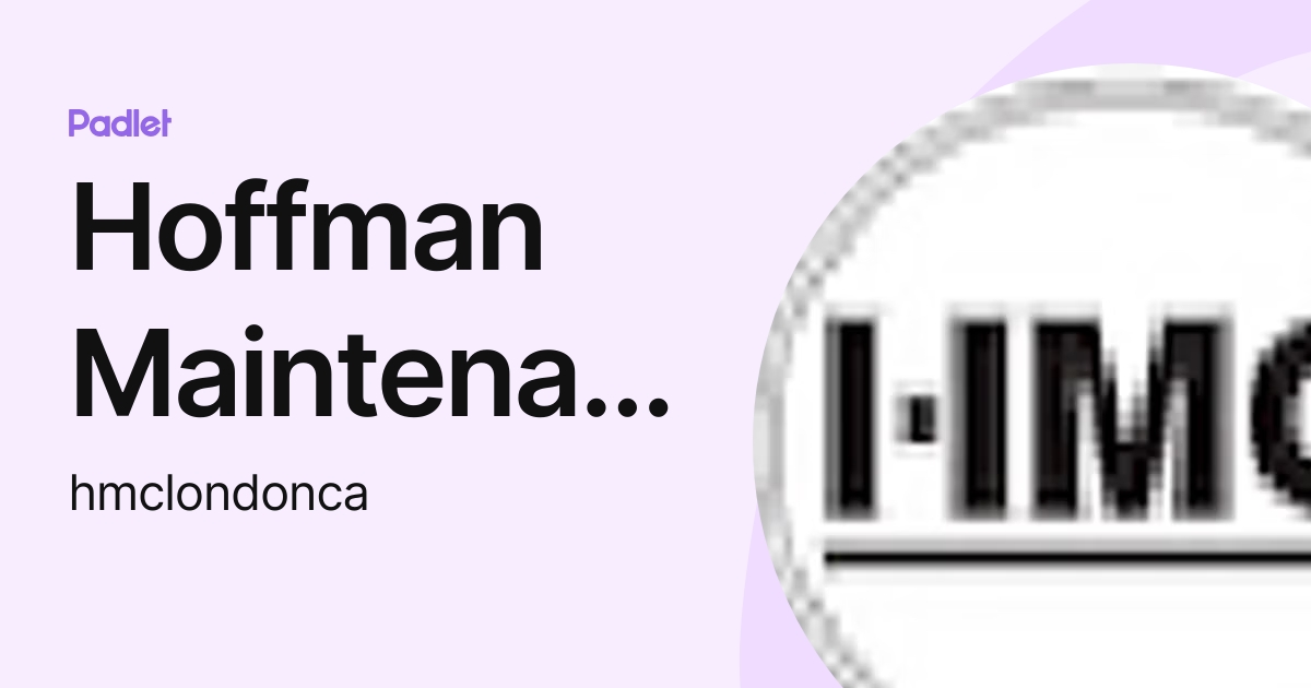 Hoffman Maintenance & Contracting (hmclondonca) profile | Padlet