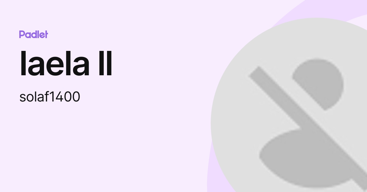laela ll (solaf1400) profile | Padlet
