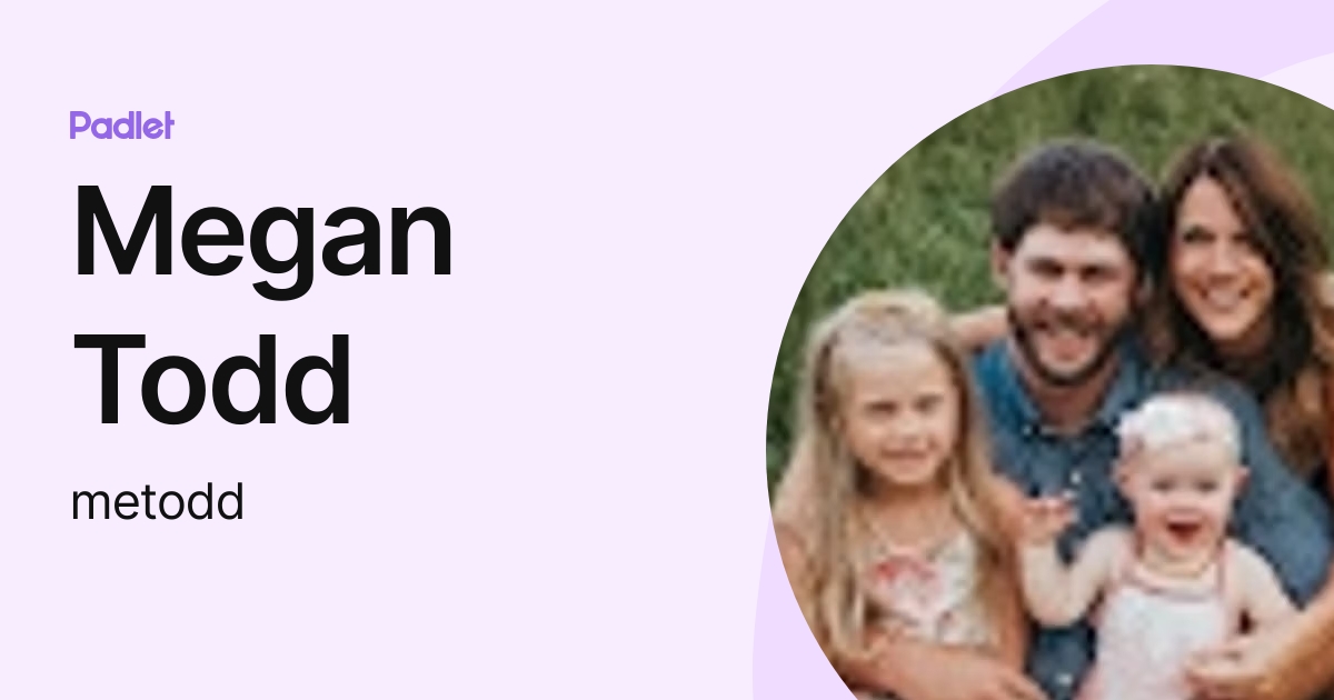 Megan Todd (metodd) profile | Padlet