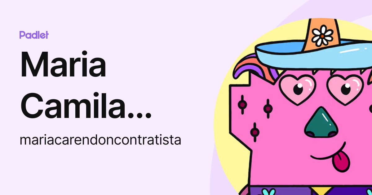 Maria Camila Rendon Fernandez (mariacarendoncontratista) profile | Padlet