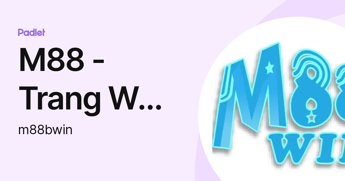 M88 - Trang Web Chính Thức m88b.win Cá Cược Thể Thao (m88bwin) profile | Padlet