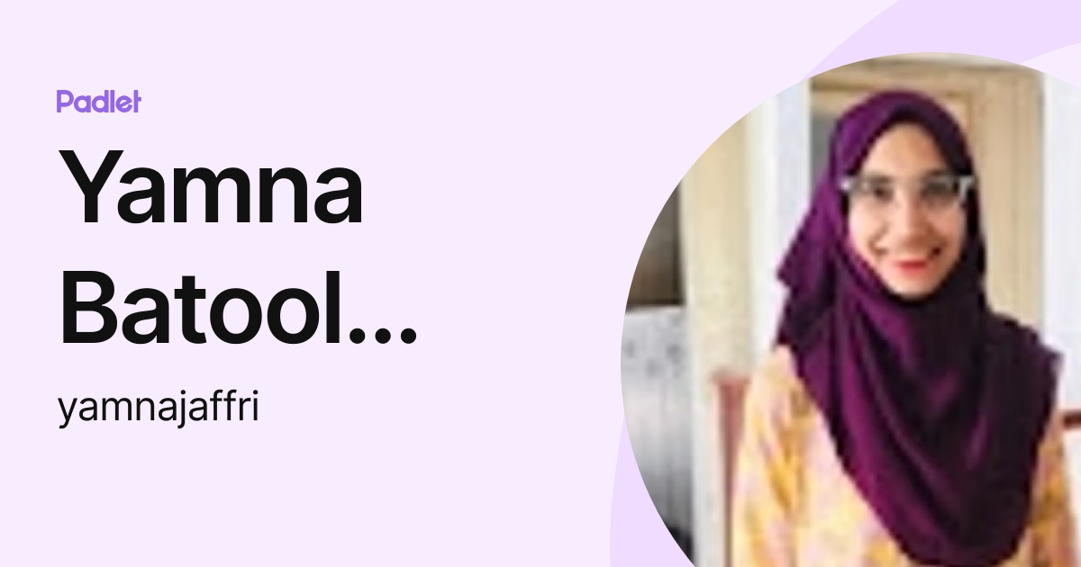 Yamna Batool Jaffri (yamnajaffri) profile | Padlet