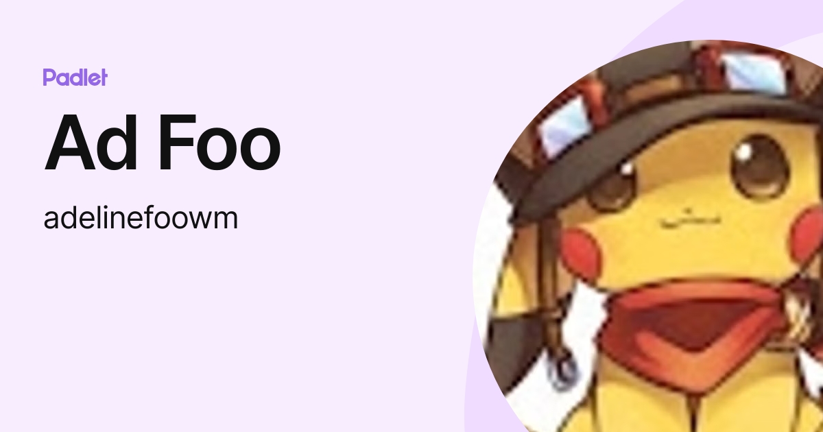 Ad Foo (adelinefoowm) profile | Padlet