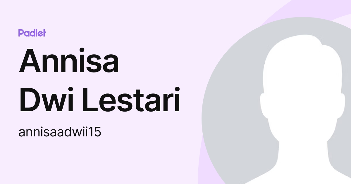 Annisa Dwi Lestari (annisaadwii15) profile | Padlet