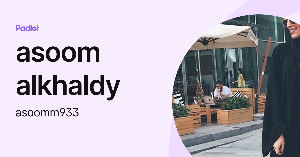asoom alkhaldy (asoomm933) profile | Padlet