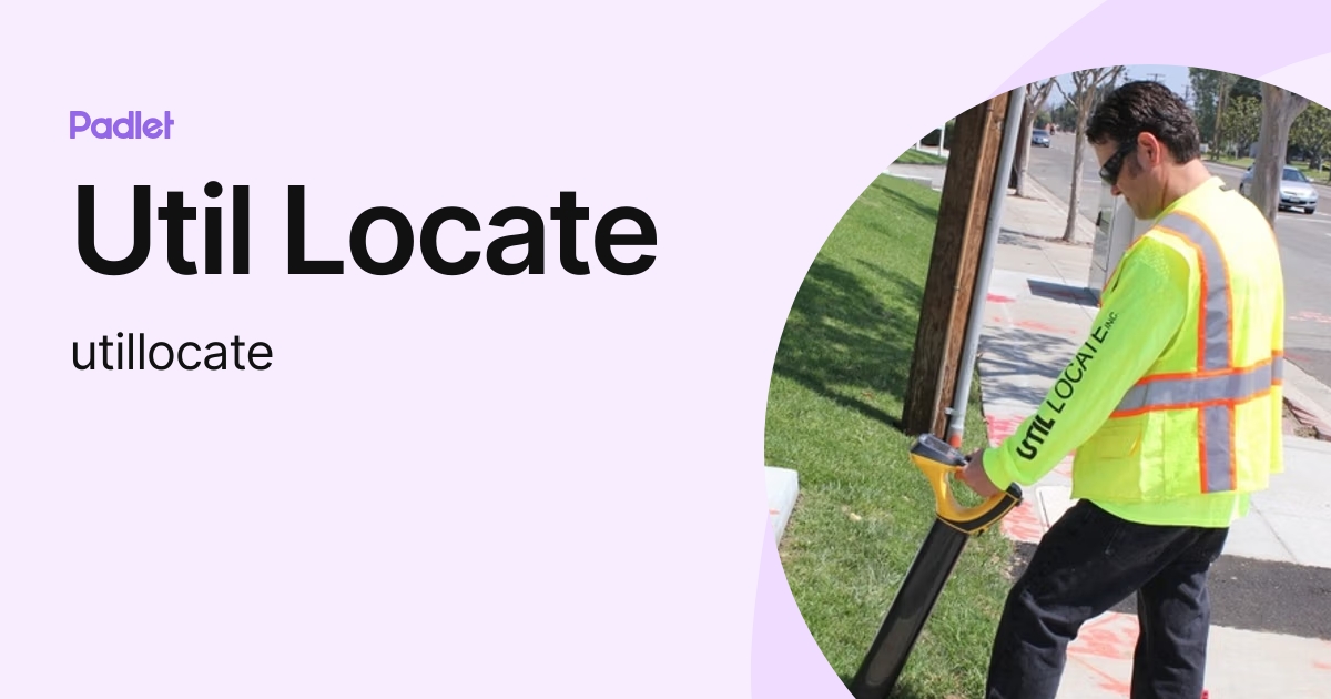 Util Locate (utillocate) profile | Padlet