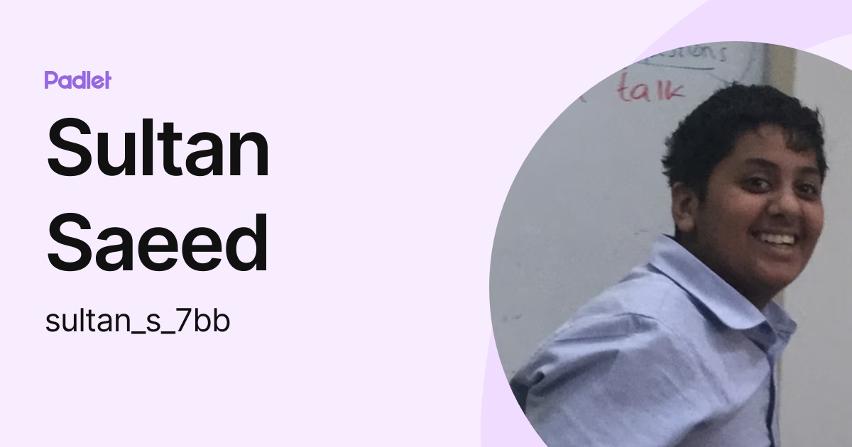 Sultan Saeed (sultan_s_7bb) profile | Padlet