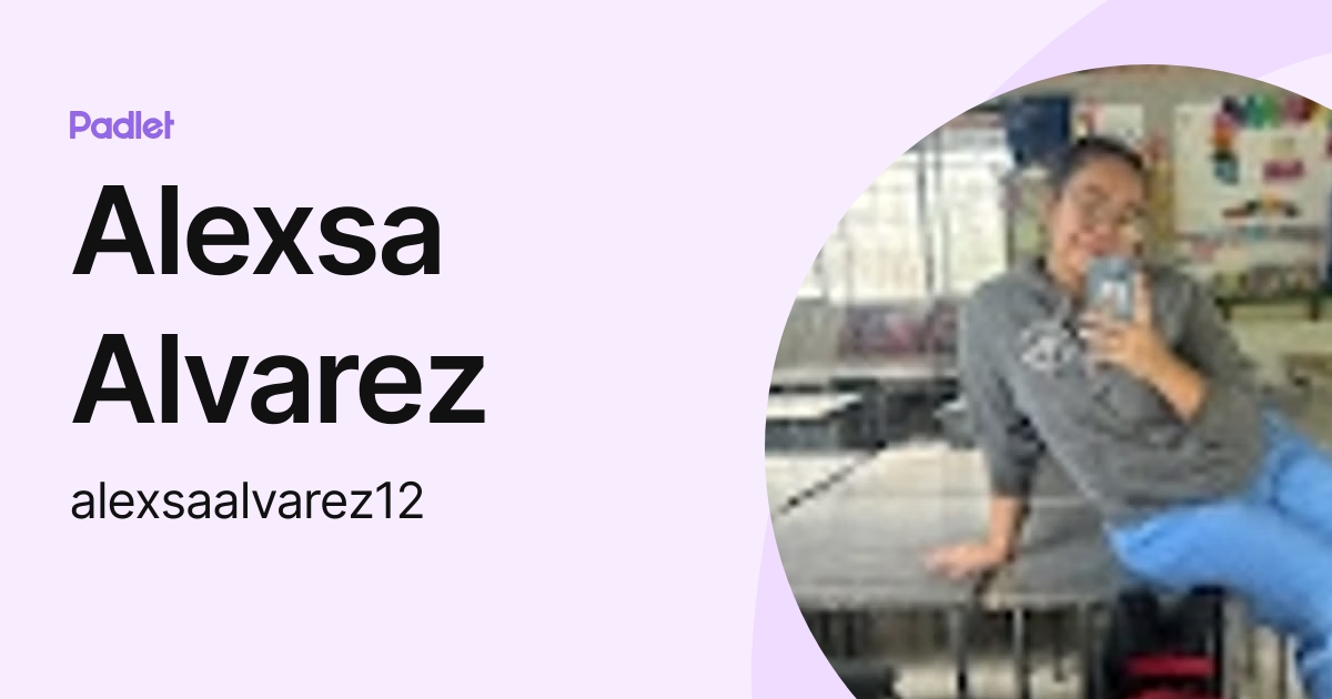 Alexsa Alvarez (alexsaalvarez12) profile | Padlet
