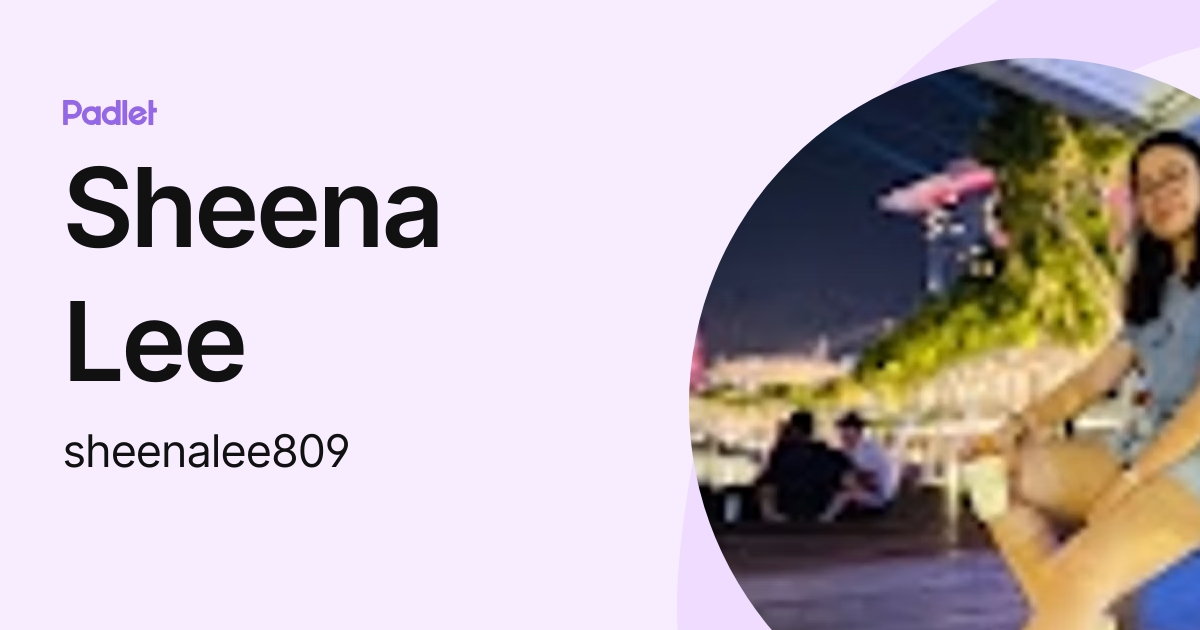 Sheena Lee (sheenalee809) profile | Padlet