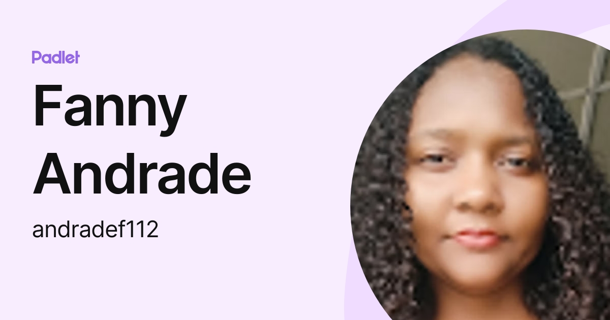 Fanny Andrade (andradef112) profile | Padlet