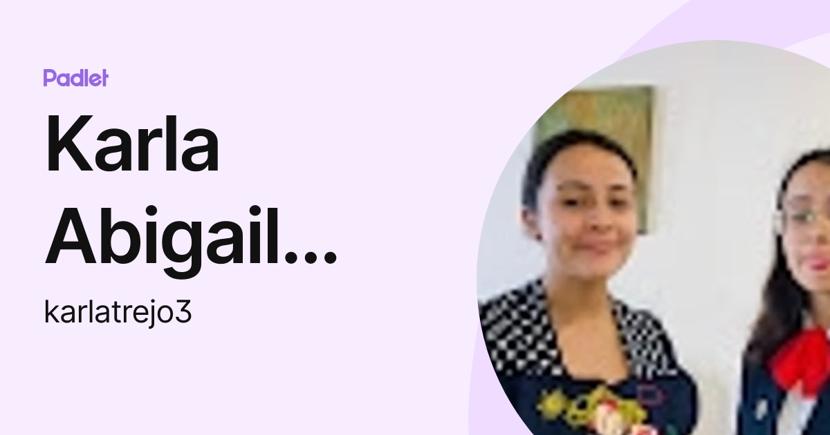 Karla Abigail Trejo Veyna (karlatrejo3) profile | Padlet