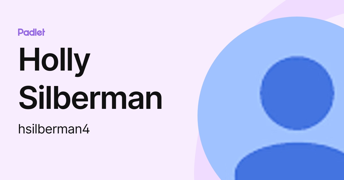 Holly Silberman (hsilberman) profile | Padlet