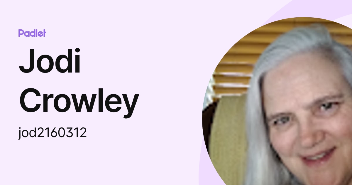 Jodi Crowley (jod2160312) profile | Padlet