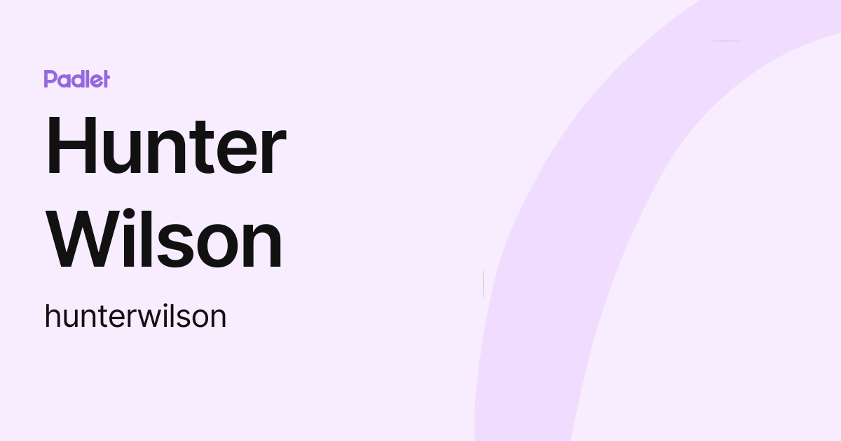 Hunter Wilson (hunterwilson) profile | Padlet