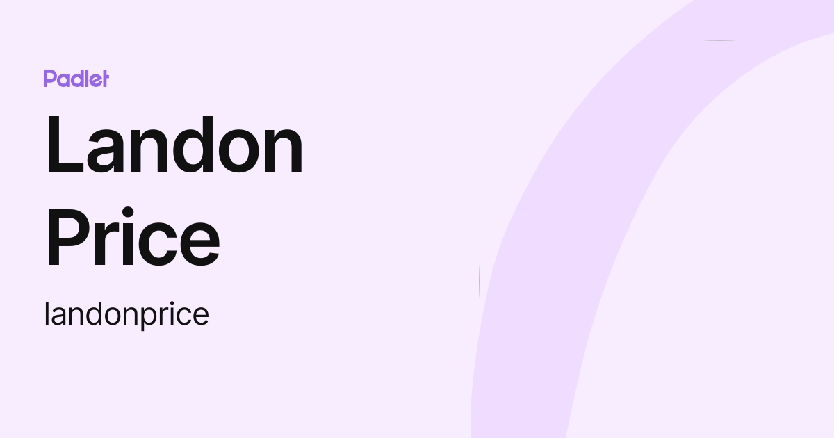 Landon Price (landonprice) profile | Padlet