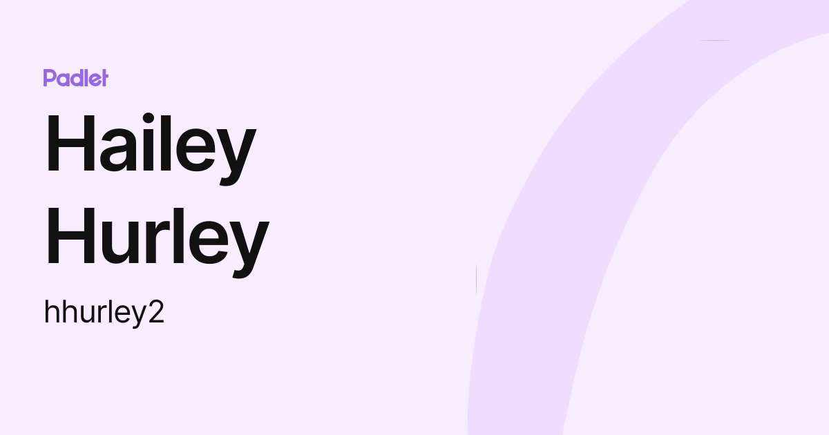 Hailey Hurley (hhurley2) profile | Padlet