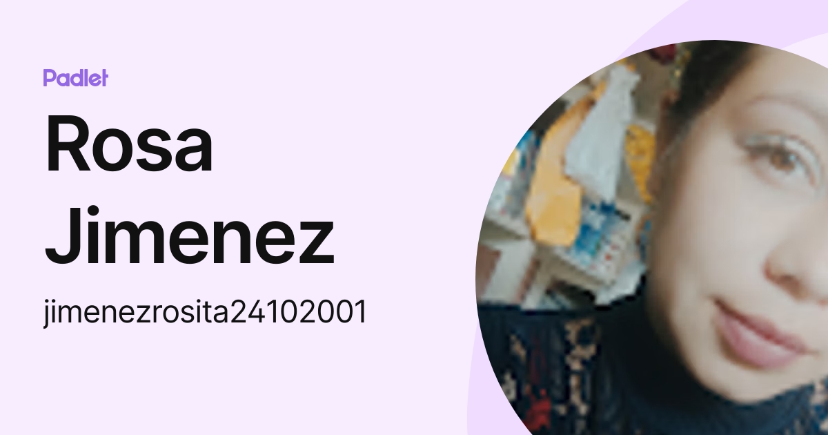 Rosa Jimenez (jimenezrosita24102001) profile | Padlet