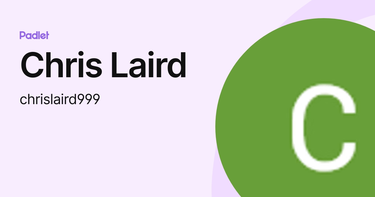 Chris Laird (chrislaird999) profile | Padlet