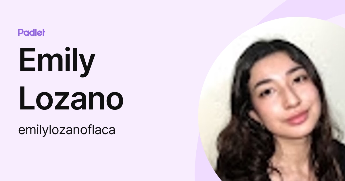 Emily Lozano (emilylozanoflaca) profile | Padlet