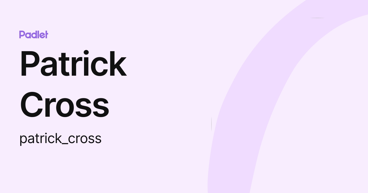 Patrick Cross (patrick_cross) profile | Padlet