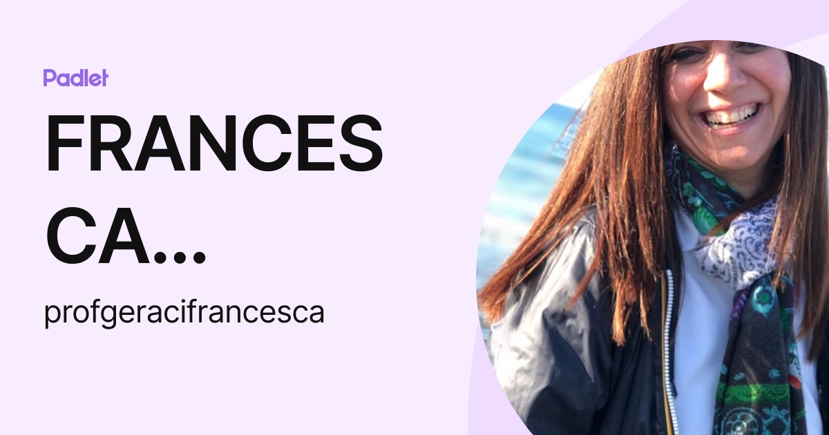 Profilo FRANCESCA GERACI (profgeracifrancesca) | Padlet